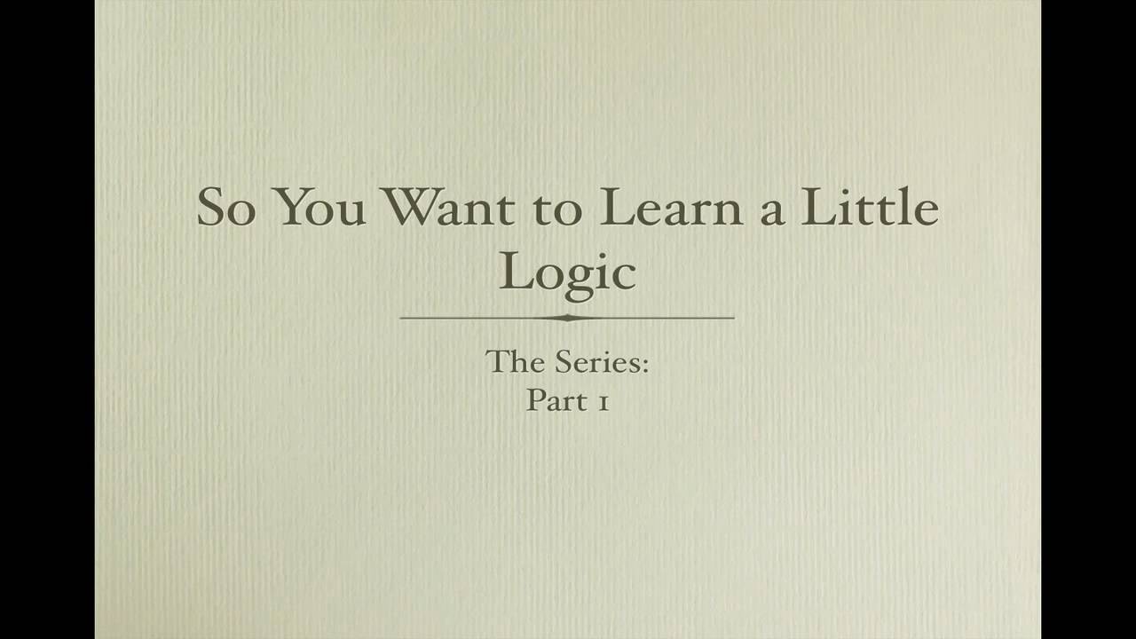 Learn a Little Logic: Part 1. Introduction. - YouTube