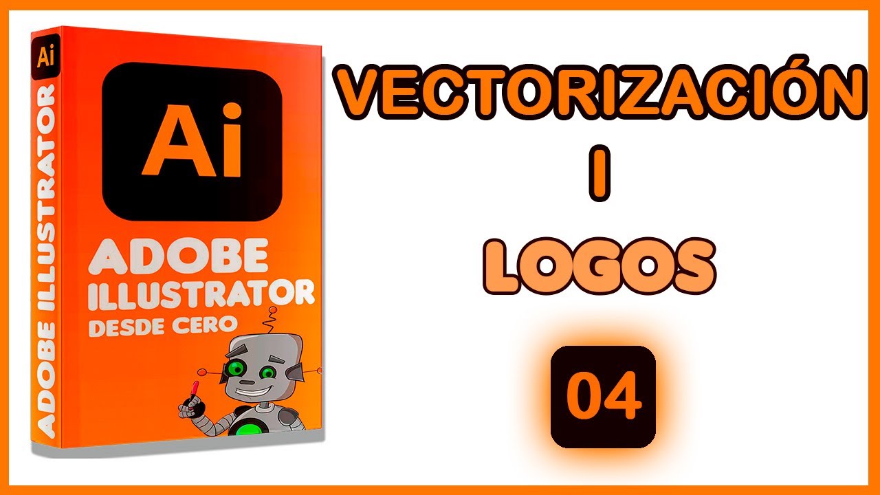 VECTORIZACIÓN DE LOGOS |Adobe Illustrator desde Cero | Capítulo 04 - YouTube