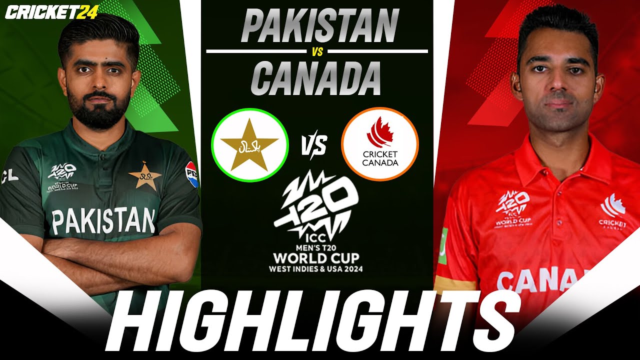 Pakistan vs Canada - T20 World cup 2024 highlights - Match 22 - Cricket ...