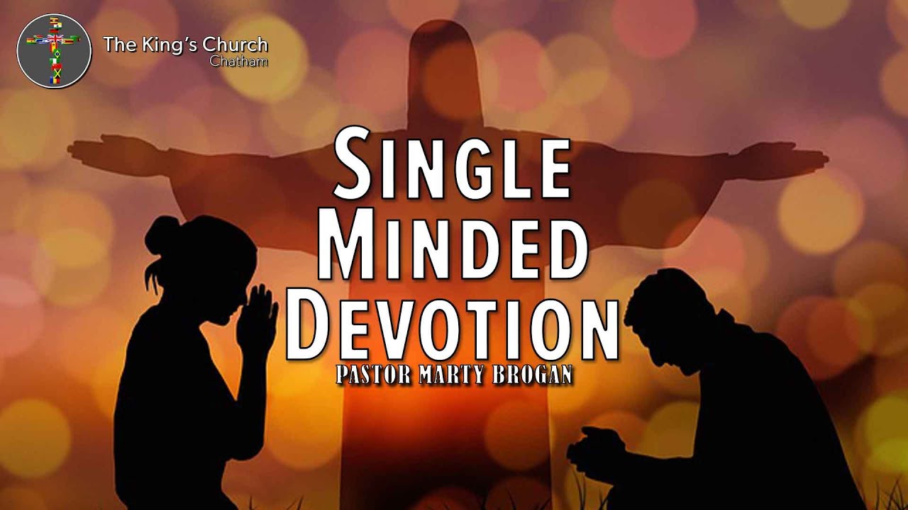 Single Minded Devotion - Pastor Marty Brogan - YouTube