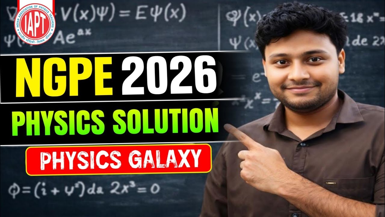 NGPE 2026 Solution || NGPE 2026 Physics Q & A || IAPT Exam 2026 || NGPE ...