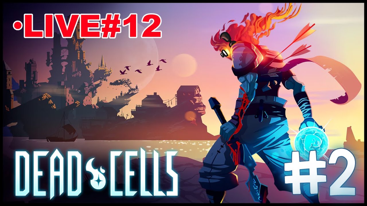 [LIVE]#12 รอบนี้รู้ละเล่นเกมนี้ต่อนั่นแหละ | Dead Cells EP2 - YouTube