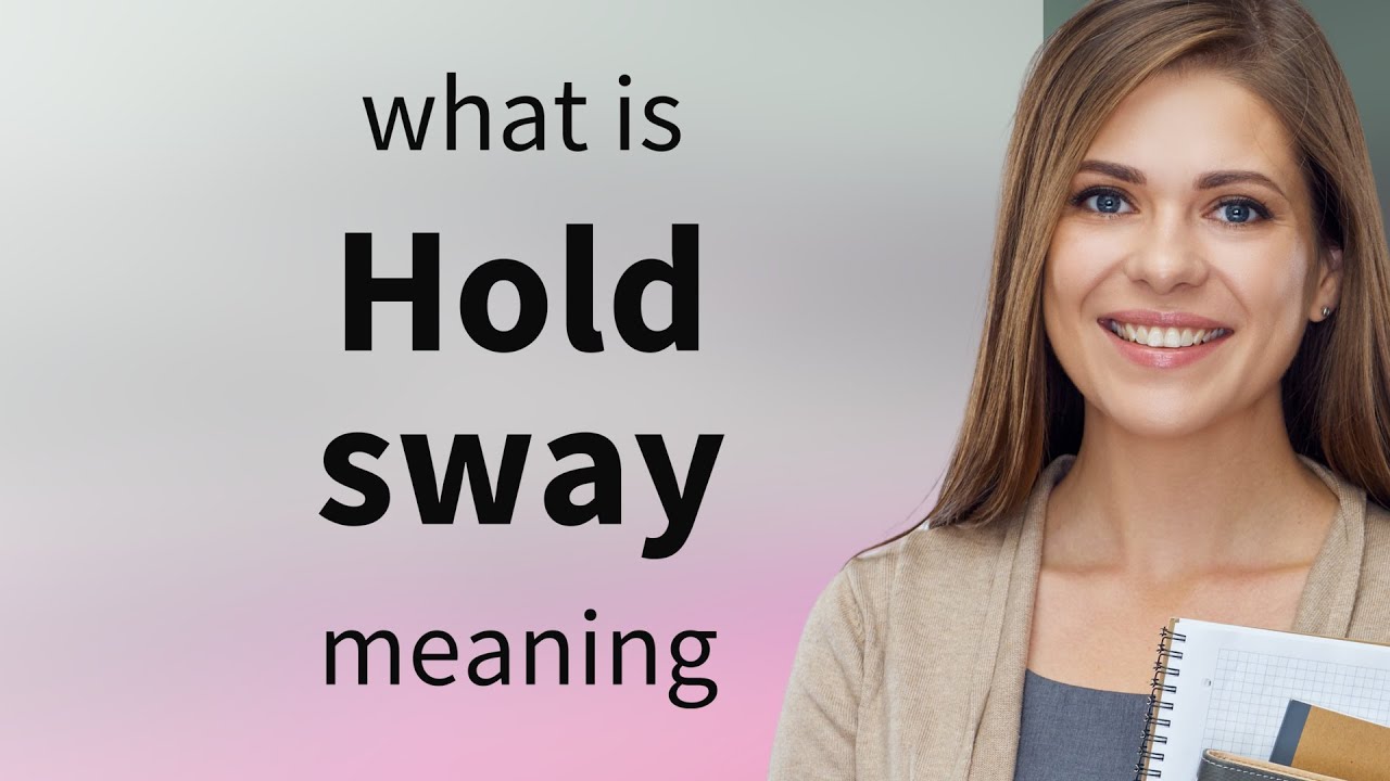 Hold Sway What Is HOLD SWAY Meaning YouTube hold-sway-what-is-hold-sway-meaning-youtube