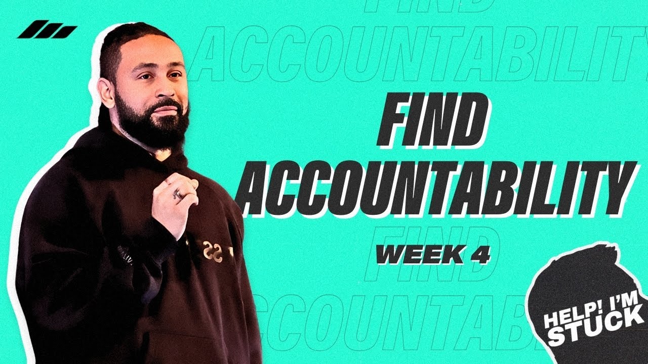 Find Accountability | Help! I'm Stuck! | Week 4 | Riley Halliday #Jesus ...