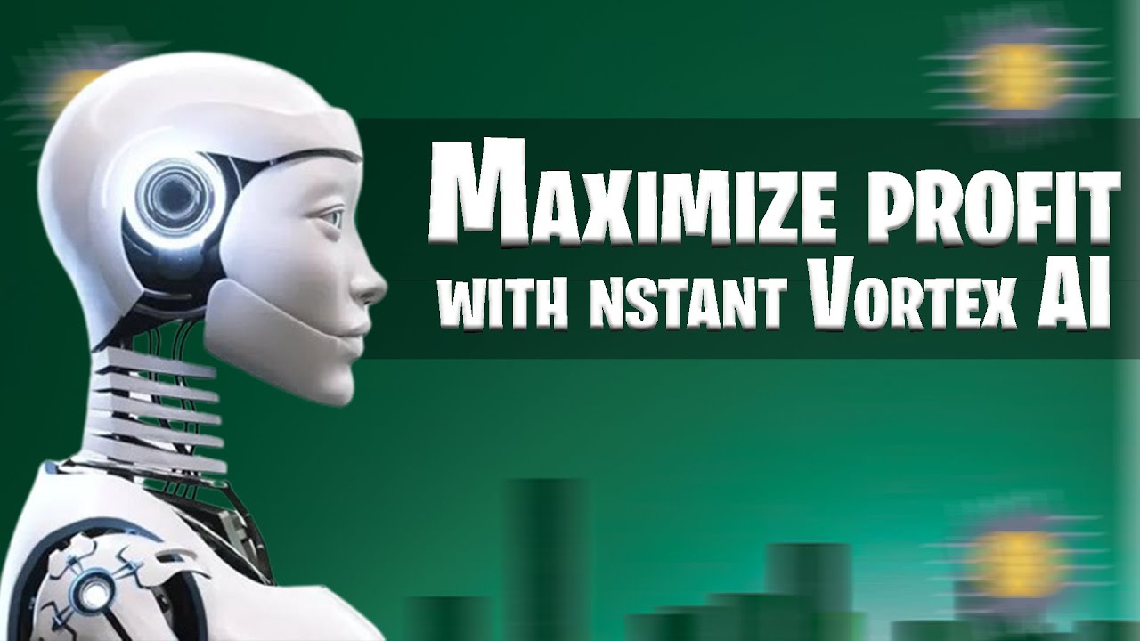 Maximize Profits with Instant Vortex AI - YouTube