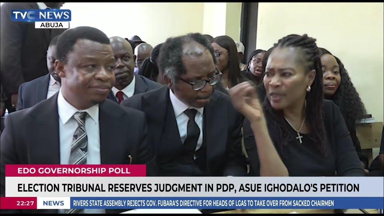 Edo Governorship Poll: Election Tribunal Reserves Judgment In PDP, Asue Ighodalo’s Petition ...