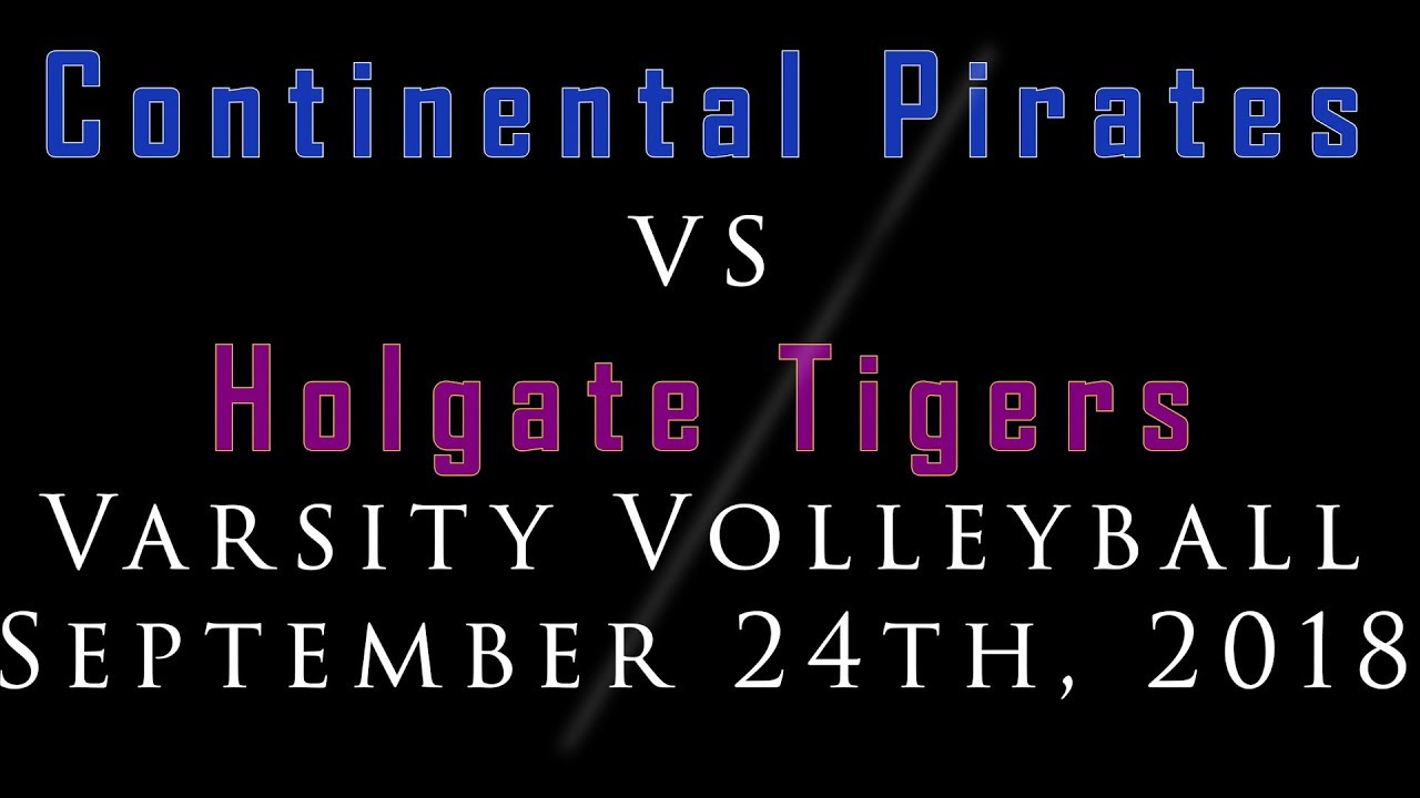 TYGER SPORTS - 2018 Varsity Volleyball - Holgate Tigers vs Continental ...