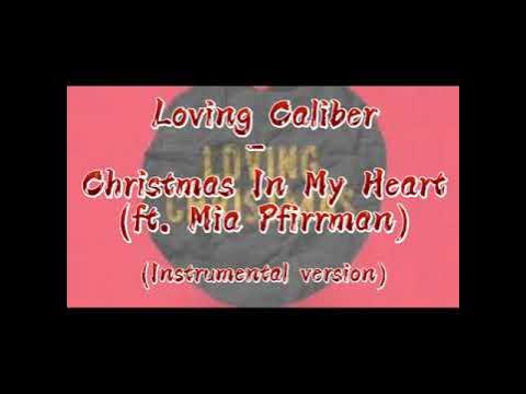 Loving Caliber - Christmas In My Heart ft. Mia Pfirrman (Official Instrumental) - YouTube
