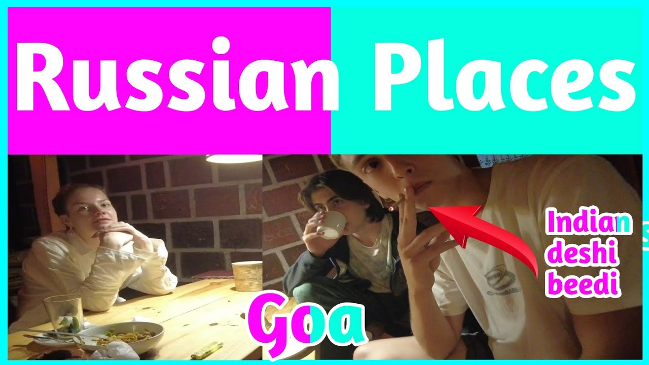 Goa | Russian Enjoying Indian Deshi Beedi | Russian Places in Goa ...