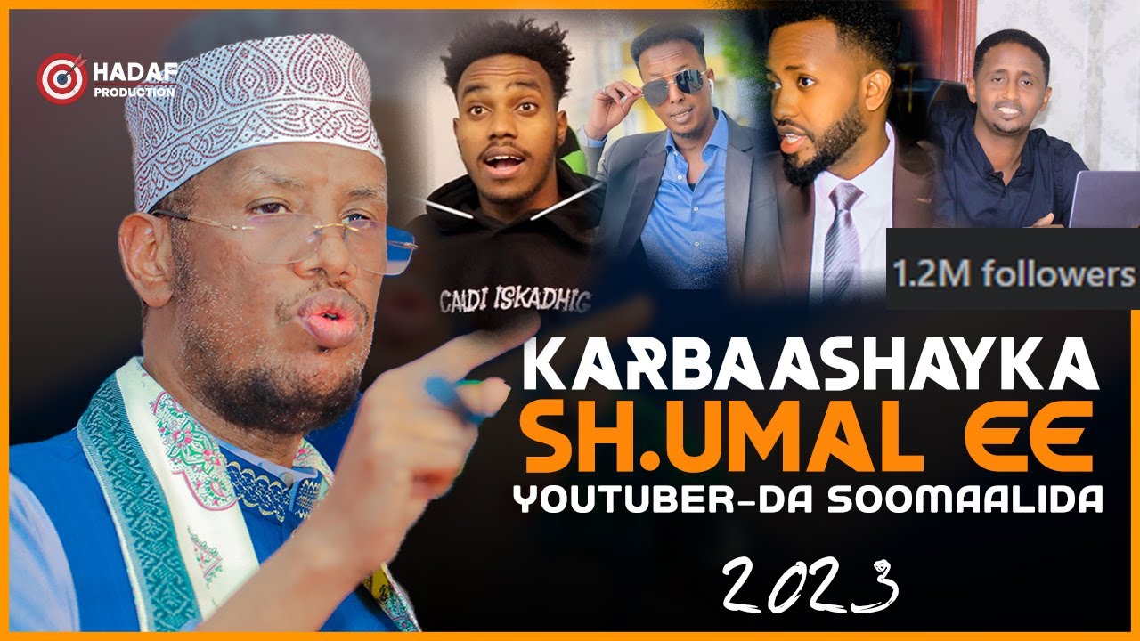 Sheikh Umal oo Karbaashay Youtuber-da Soomaalida ᴴᴰ┇2023 - YouTube