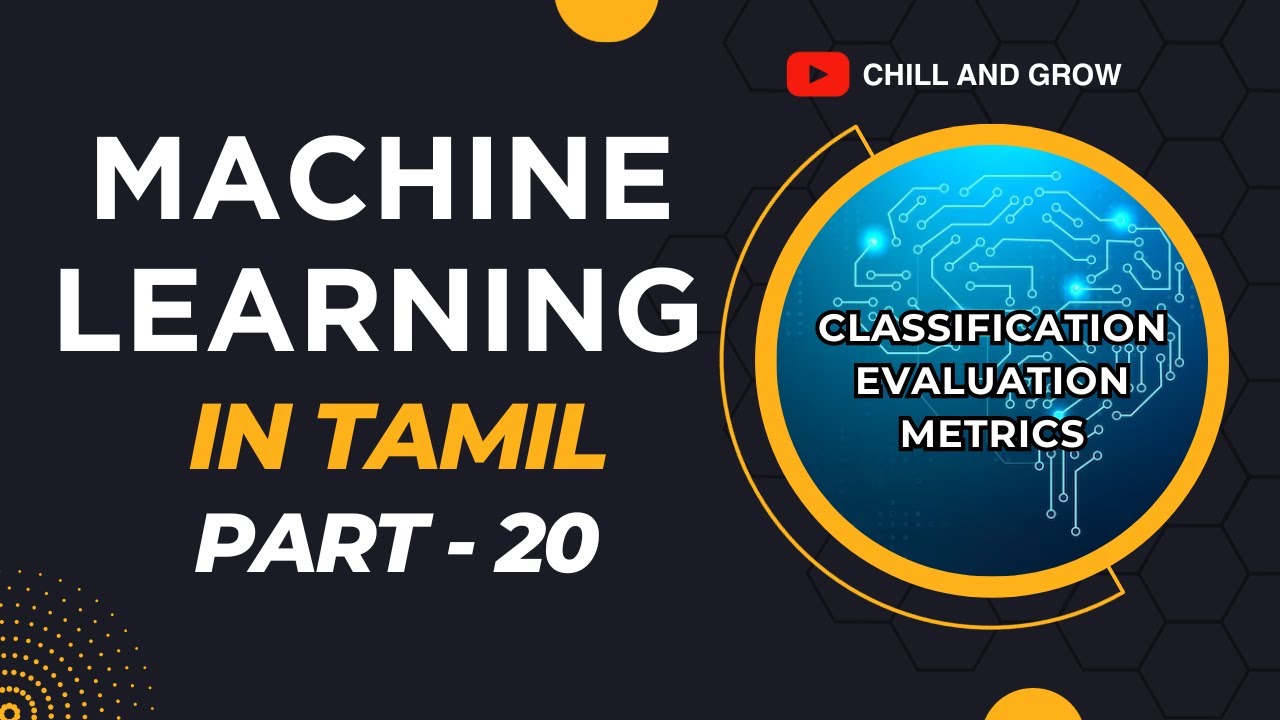 Machine Learning in Tamil | Part 20 | Classification Evaluation Metrics ...