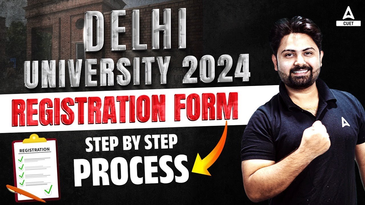 How to Fill DU Registration Form 2024? Step By Step Process | CUET 2024 ...