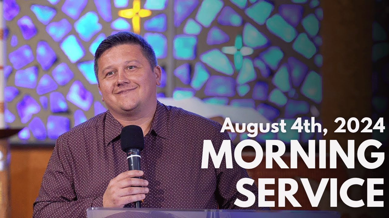 August 4th, 2024 | Morning Service - YouTube