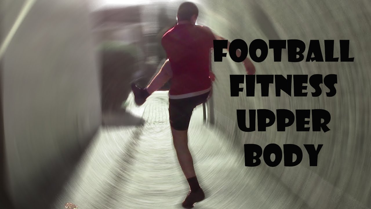 Home Football Fitness - Upper Body workout - Week 3 - Day 3 - YouTube