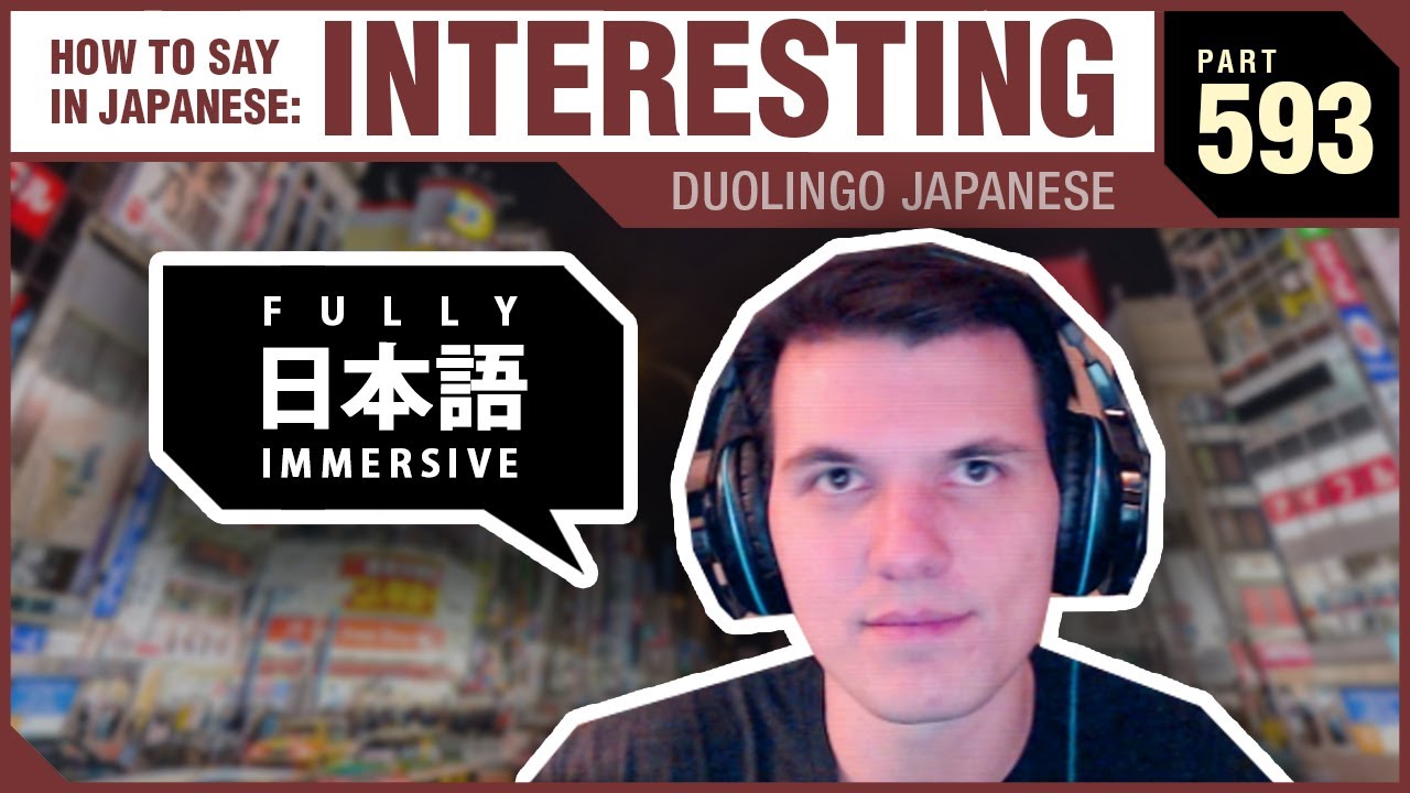 How To Say INTERESTING Japanese Duolingo EN To JA PART 593 YouTube how-to-say-interesting-japanese-duolingo-en-to-ja-part-593-youtube