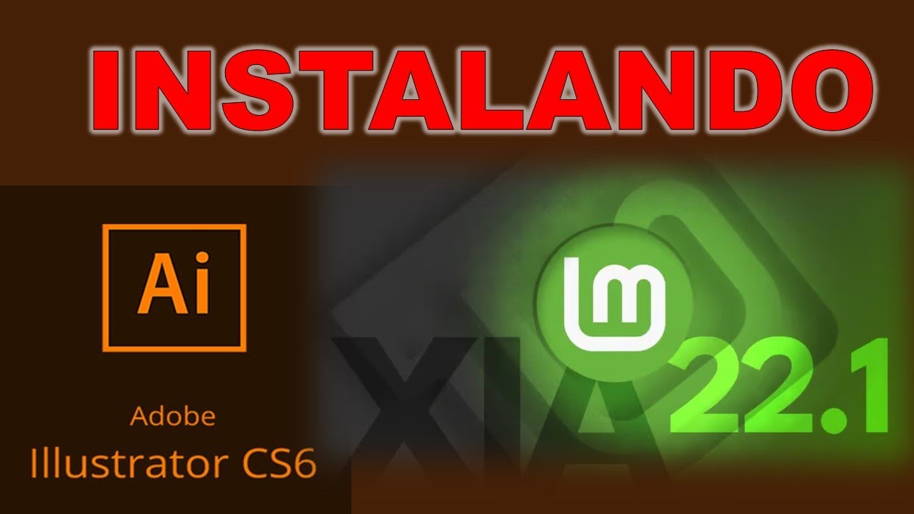 INSTALANDO ADOBE ILLUSTRATOR CS6 En linux Mint - YouTube