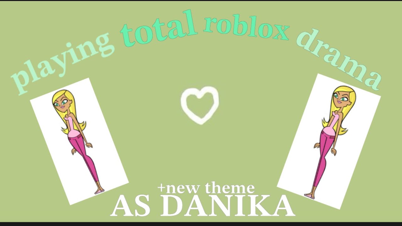 playing total roblox drama as danika !! || + new theme 🌱💚 - YouTube
