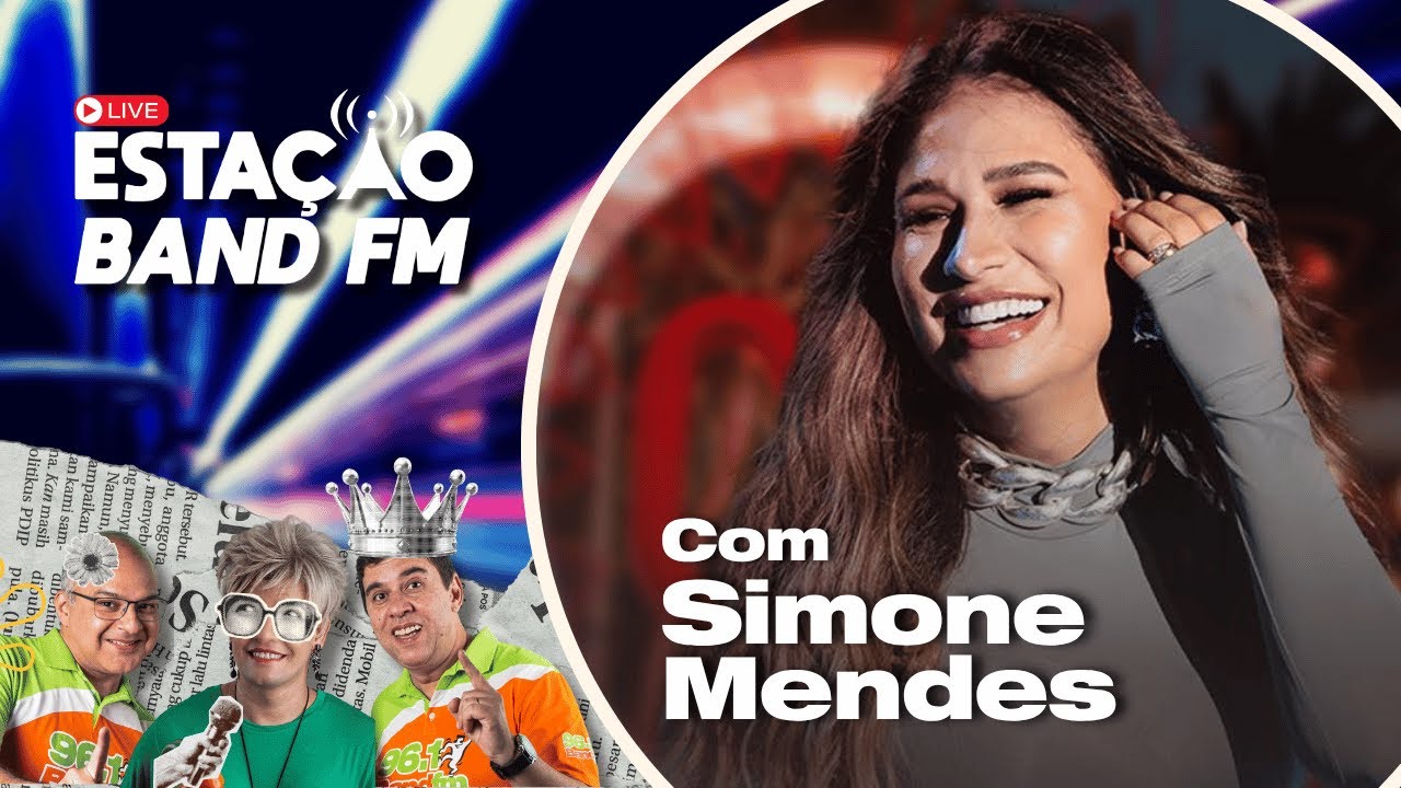 SIMONE MENDES AO VIVO | ESTACAO BAND FM - YouTube