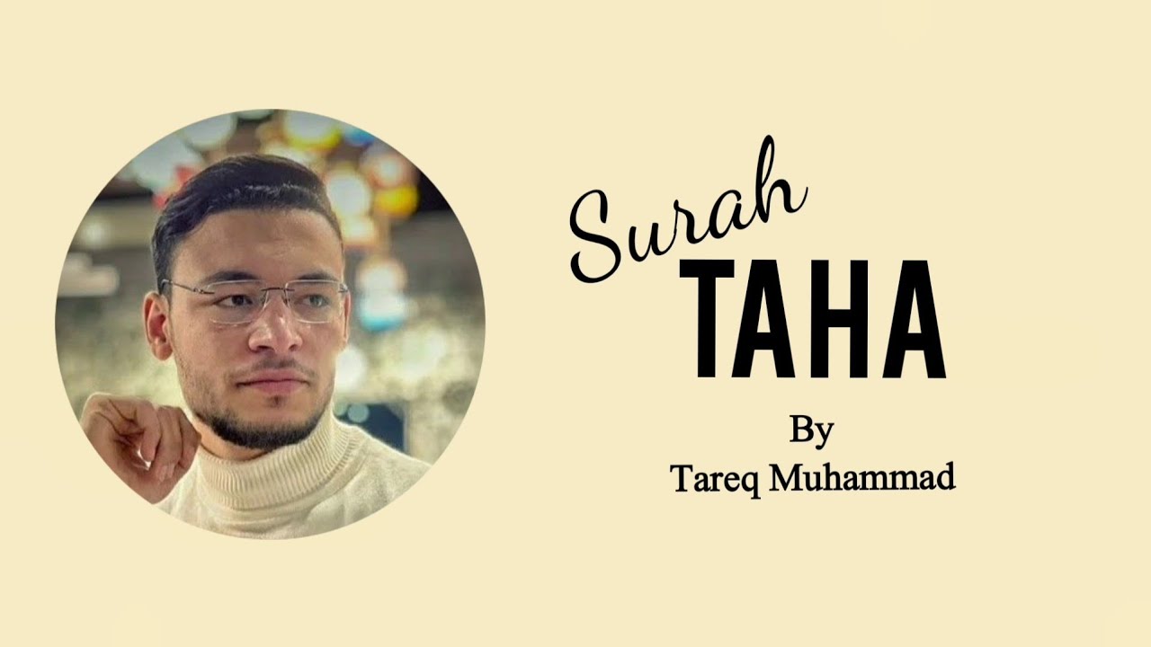 Surah Taha by Tareq Muhammad. - YouTube