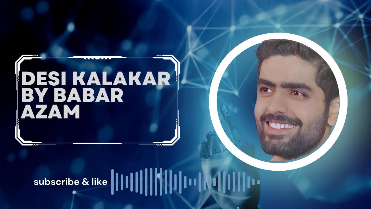 DESI KALAKAAR BY BABAR AZAM|YAAR TERA SUPERSTAR BY BABAR AZAM|BABARAZAM ...