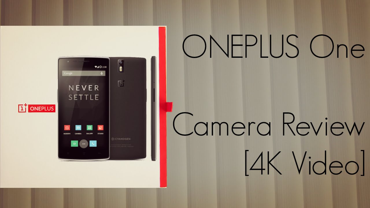 OnePlus One Camera Review with HQ Photo Samples & 4K Video - PhoneRadar ...