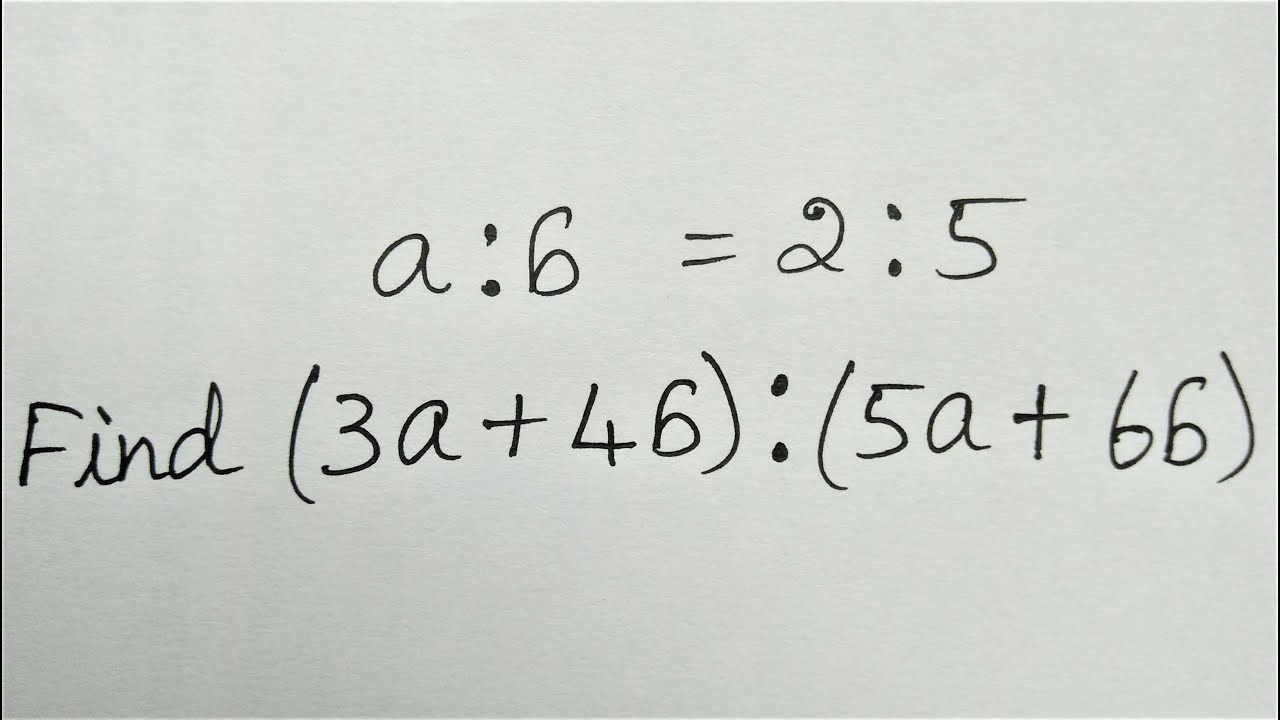 Maths Olympiad | Can you solve it? Find (3a+4b):(5a+6b) - YouTube