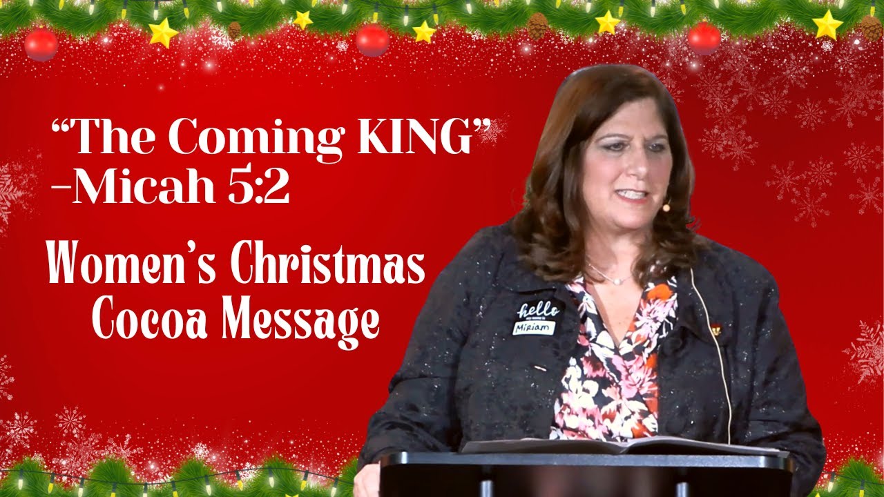 Our Coming King - Women's Cocoa - Guest Speaker Miriam Mann - YouTube
