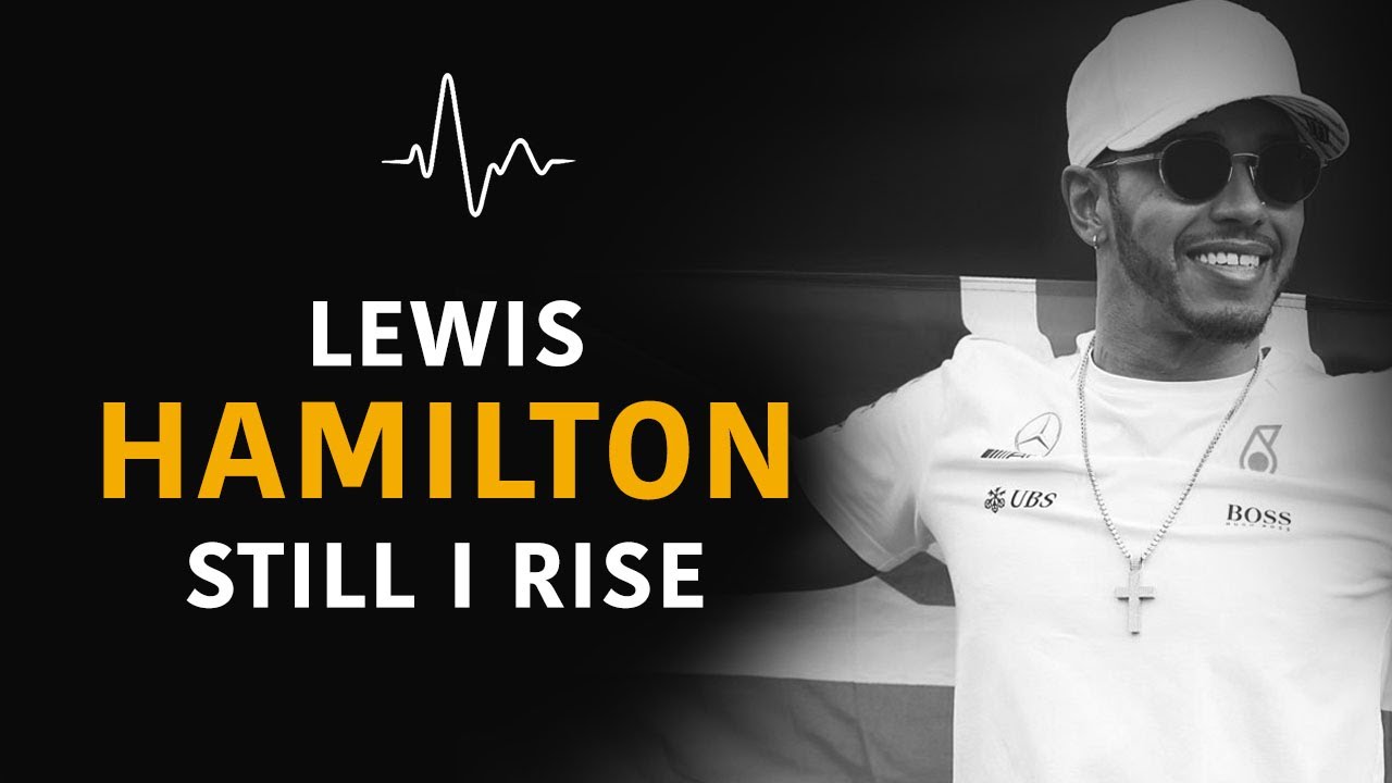 Lewis Hamilton - Still I Rise - Motivational Video - YouTube