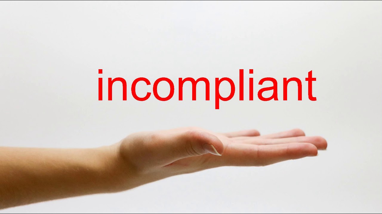 How to Pronounce incompliant - American English - YouTube