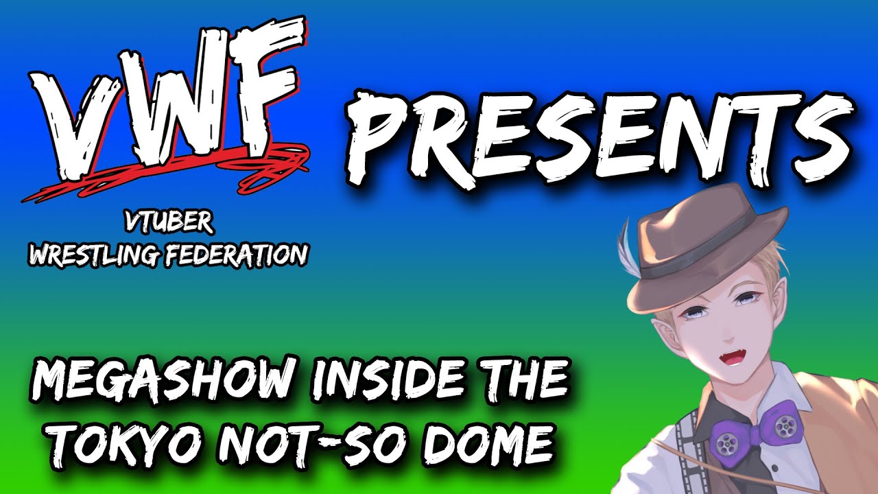 [VTuber Wrestling Federation: MegaShow] INSIDE THE TOKYO DOME! | # ...