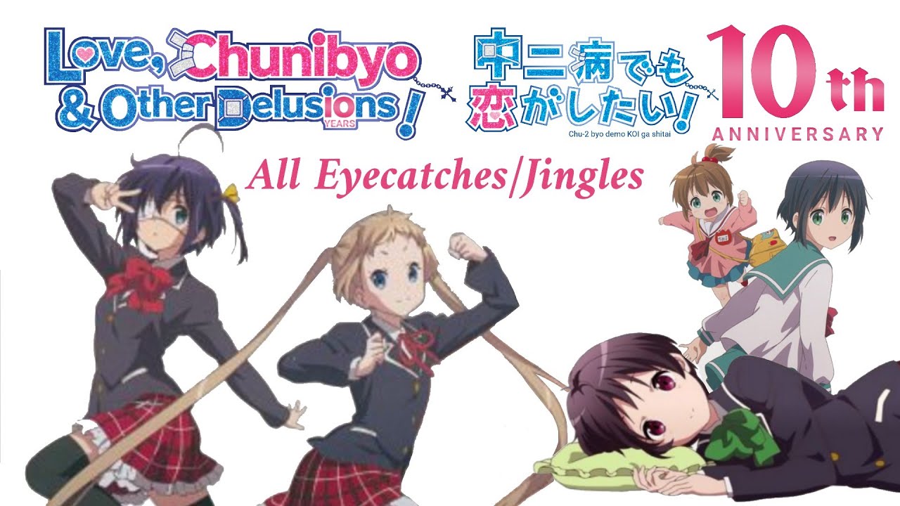 Chuunibyou demo Koi ga Shitai - All Eyecatches/Jingles (#chuunibyou10 ...