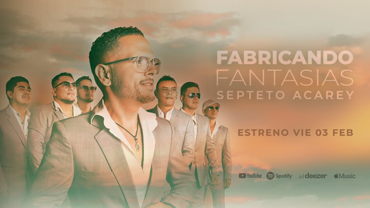 Septeto Acarey - Fabricando Fantasías (Video Oficial) - YouTube