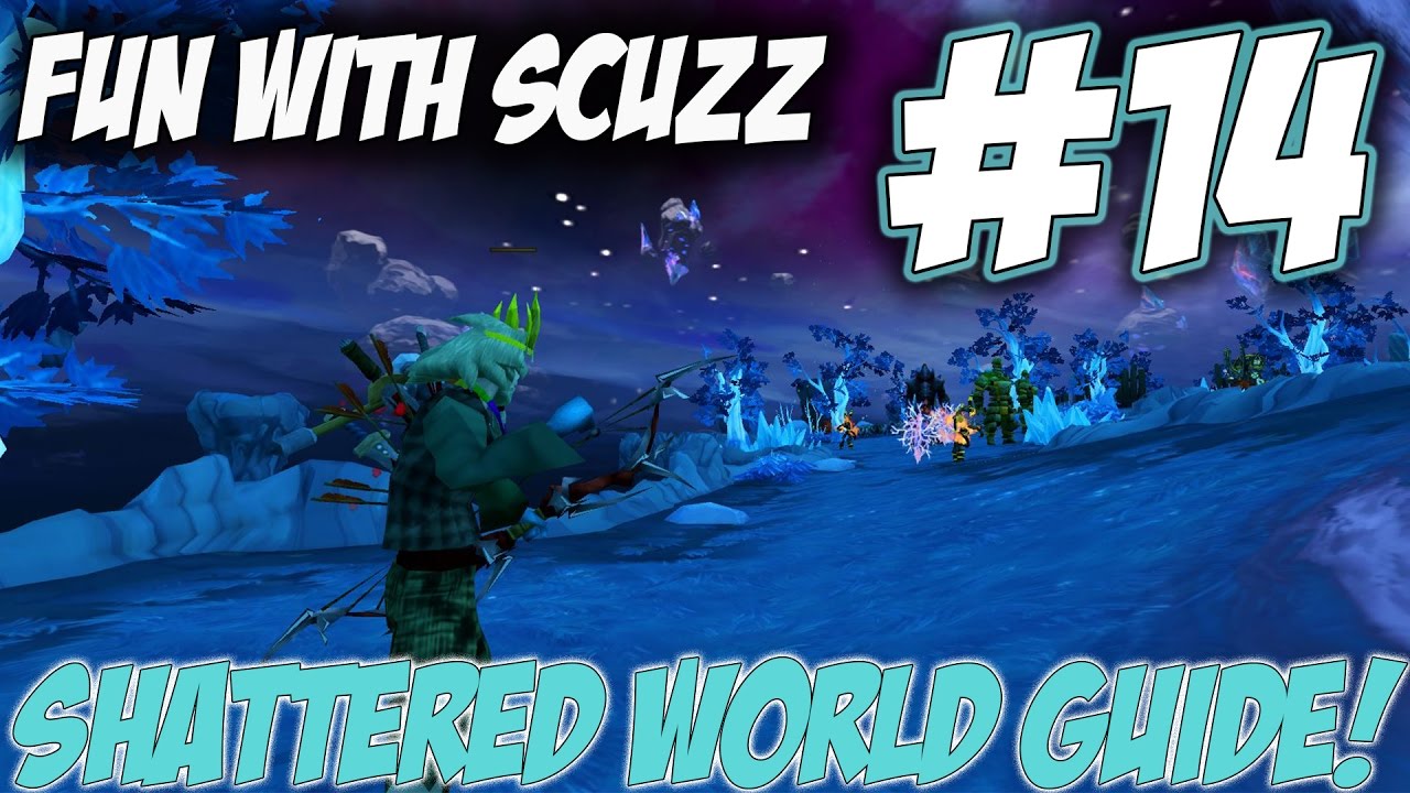 Fun with Scuzz | Episode 14 [LOW LEVEL SHATTERED WORLDS GUIDE ...