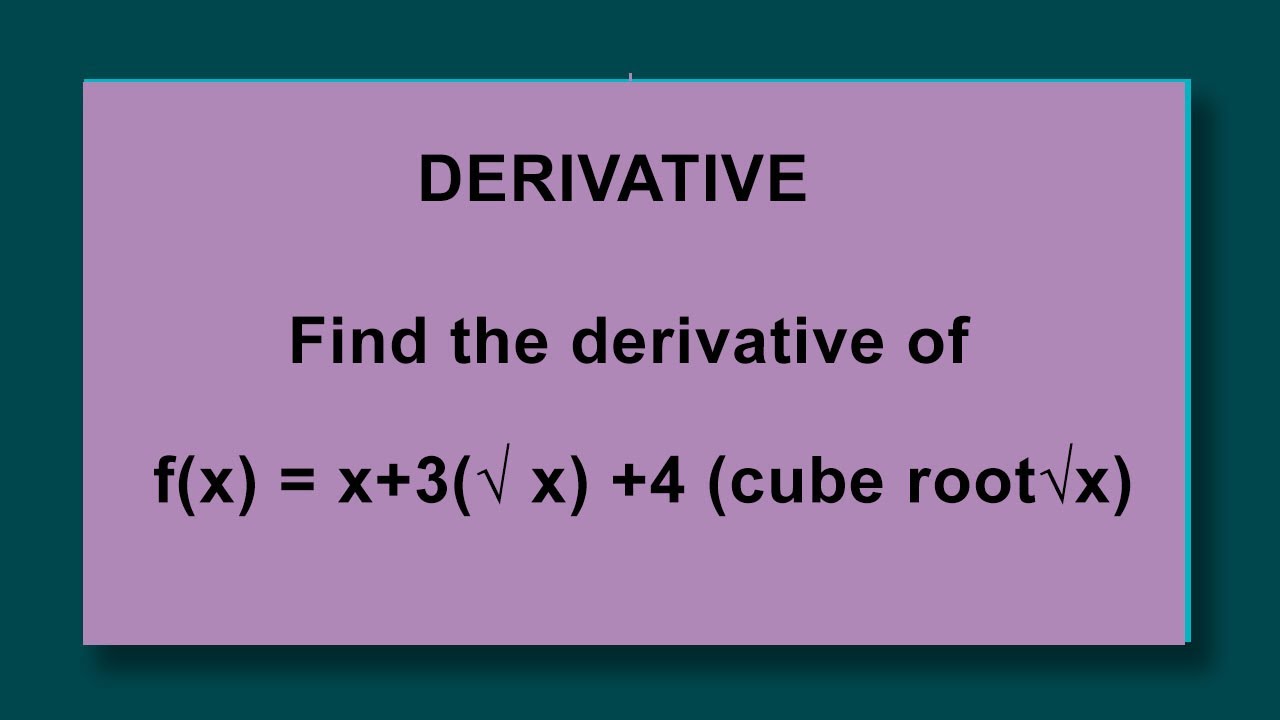 Find the derivative of f(x) = x+3(√ x) +4 (cube root√x) What is f'(64 ...
