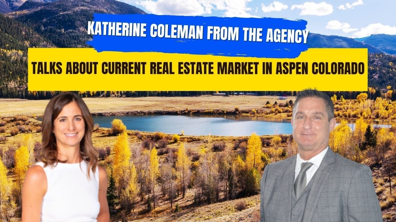 Katherine Coleman From The Agency Talks About Current Real Estate ...