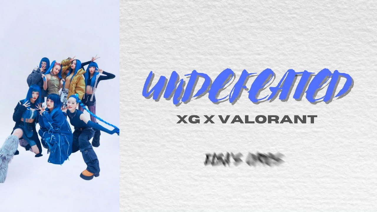 XG & VALORANT 'UNDEFEATED' Lyrics #xg #valorant - YouTube