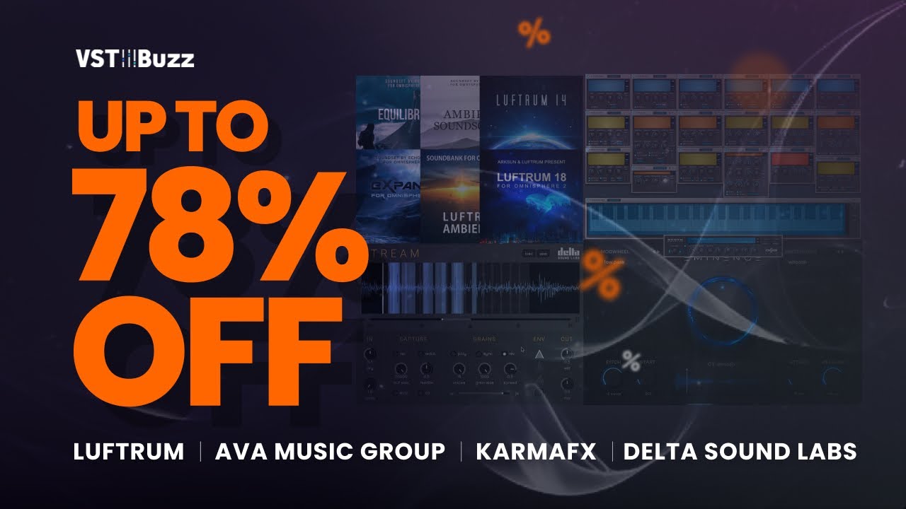 VSTBuzz Deals #19/2023 - Up to 78% off Luftrum, AVA Music Group, KarmaFX & Delta Sound Labs ...