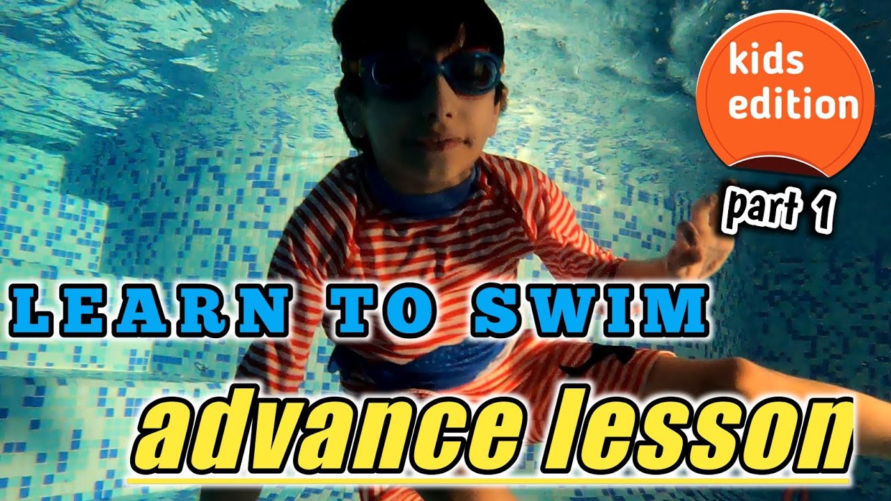 Learn to Swim Advance Lesson | Freestyle and Breast Stroke | kids ...