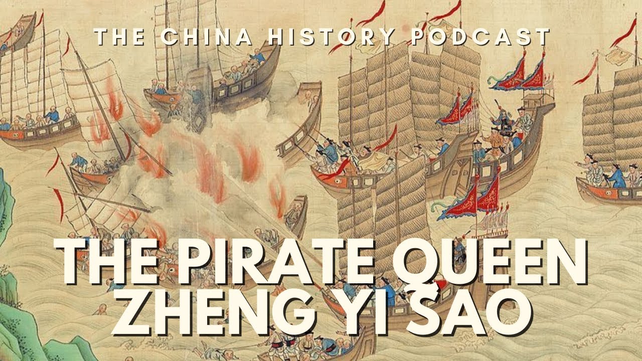 The Pirate Queen Zheng Yi Sao | The China History Podcast | Ep. 174 ...