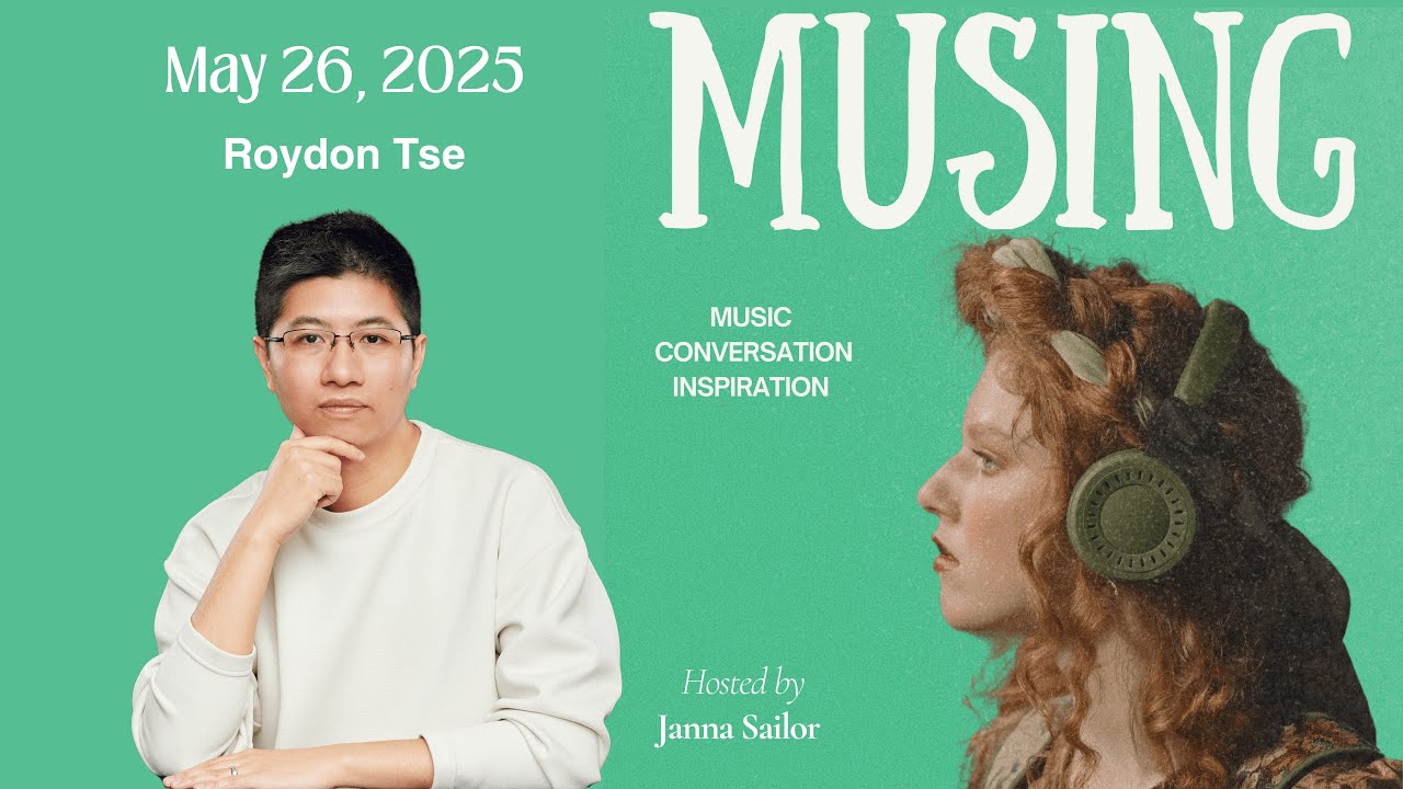 MUSING: May 26, 2025 - Roydon Tse - YouTube