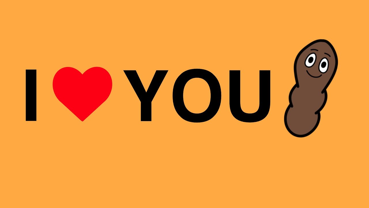 I love you poo - YouTube