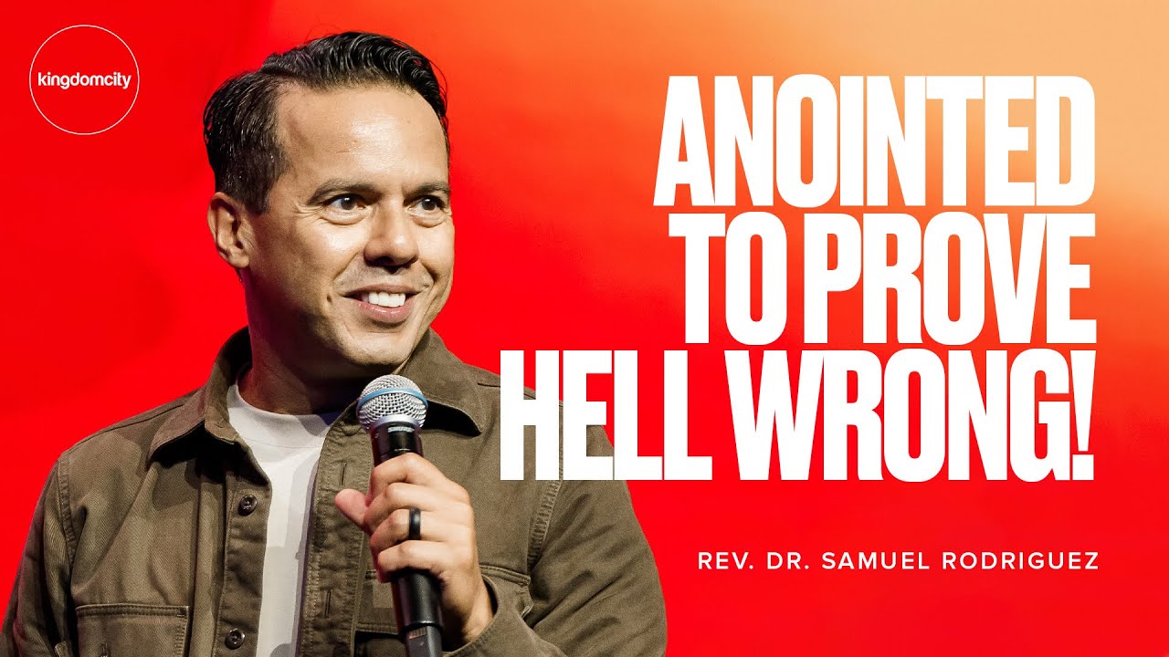 Anointed To Prove Hell Wrong! - Rev. Dr. Samuel Rodriguez - YouTube