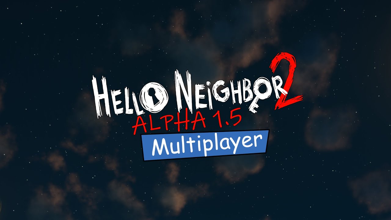 Hello Neighbor 2 Alpha 1.5 Multiplayer Playtest Release Trailer - YouTube