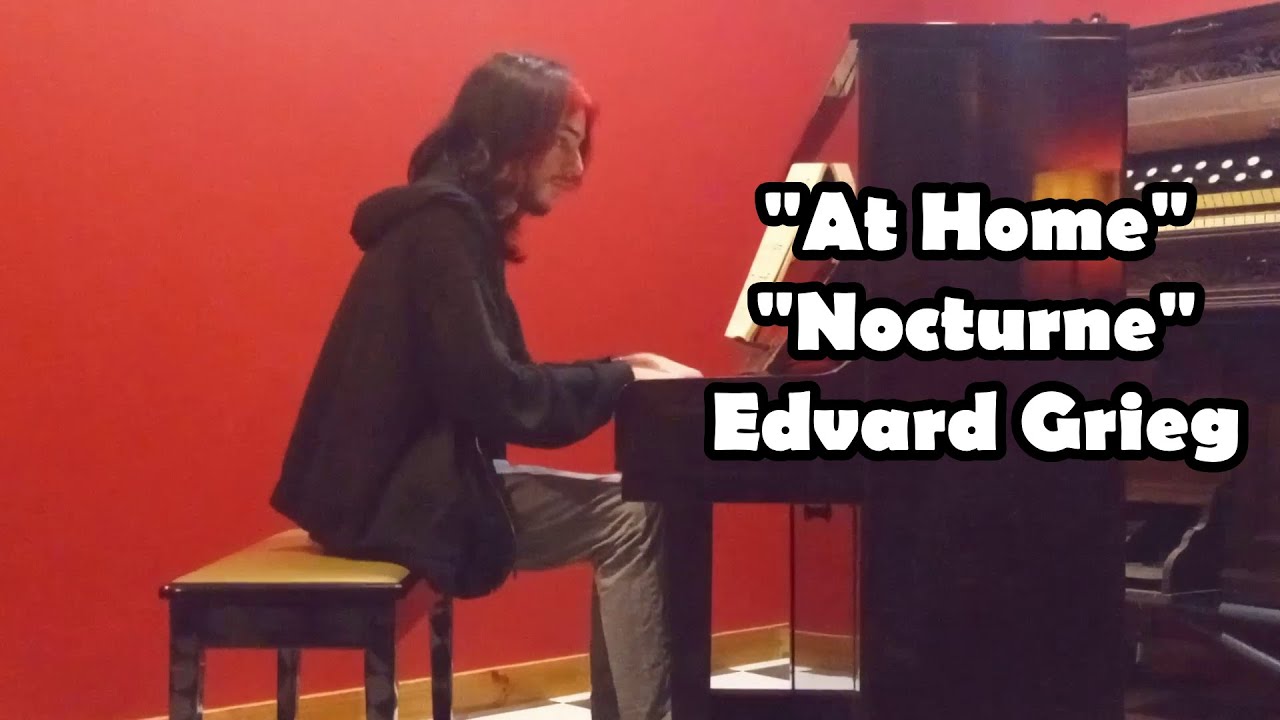 "At Home" and "Nocturne" by Edvard Grieg - Classical Capers, 19/06/2024 ...