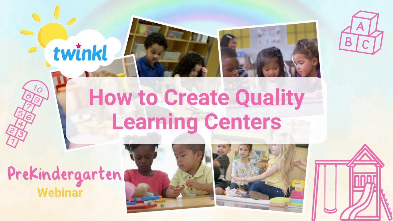 Webinar: How to Create Quality Learning Centers | PreK Centers | Twinkl ...