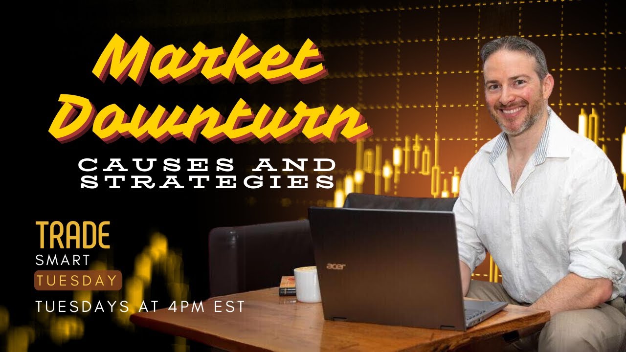 The Market's Downturn: Causes and Smart Strategies to React - YouTube