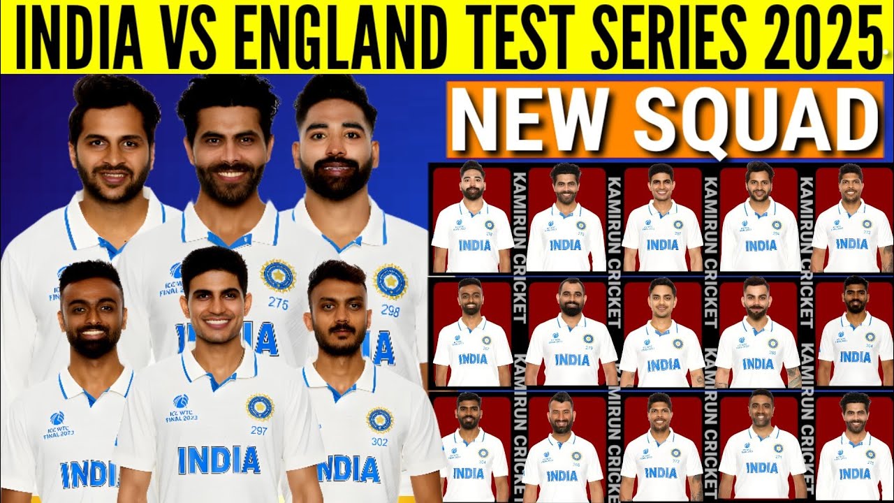 India vs England Test Series 2025 | Team India Final Test Squad vs Eng ...