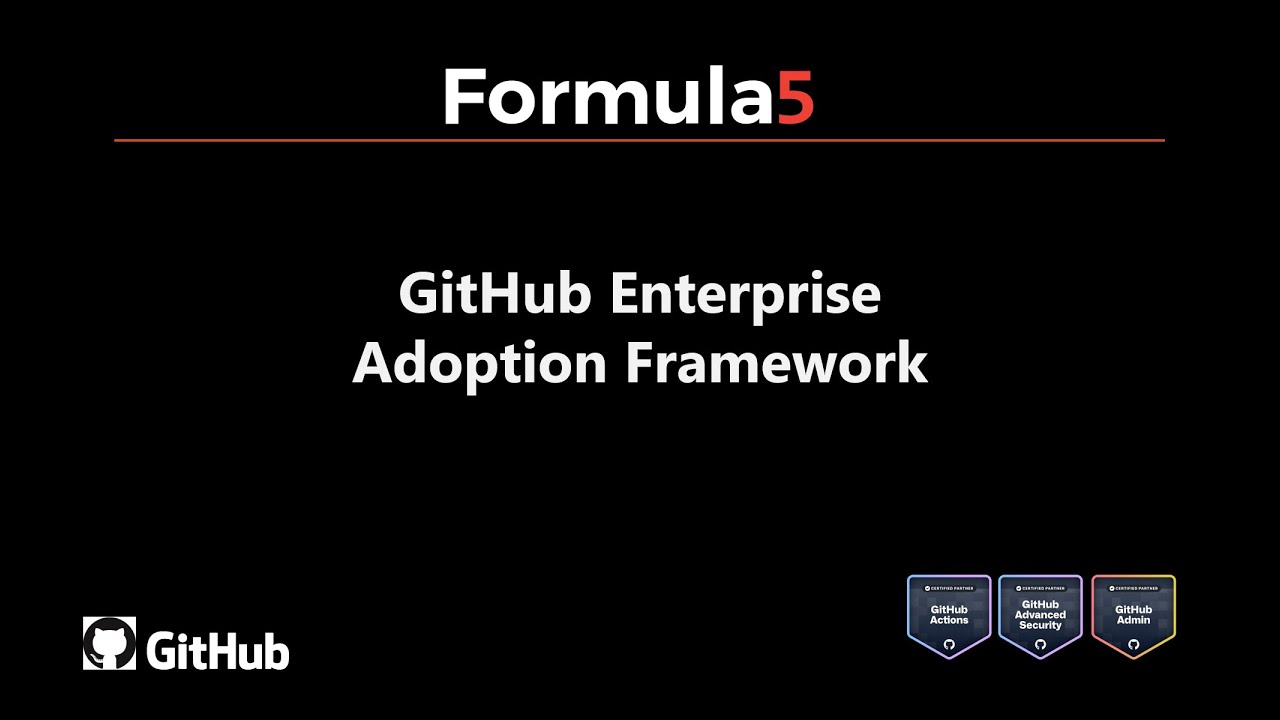 GitHub Enterprise Adoption Framework by Formula5 - YouTube