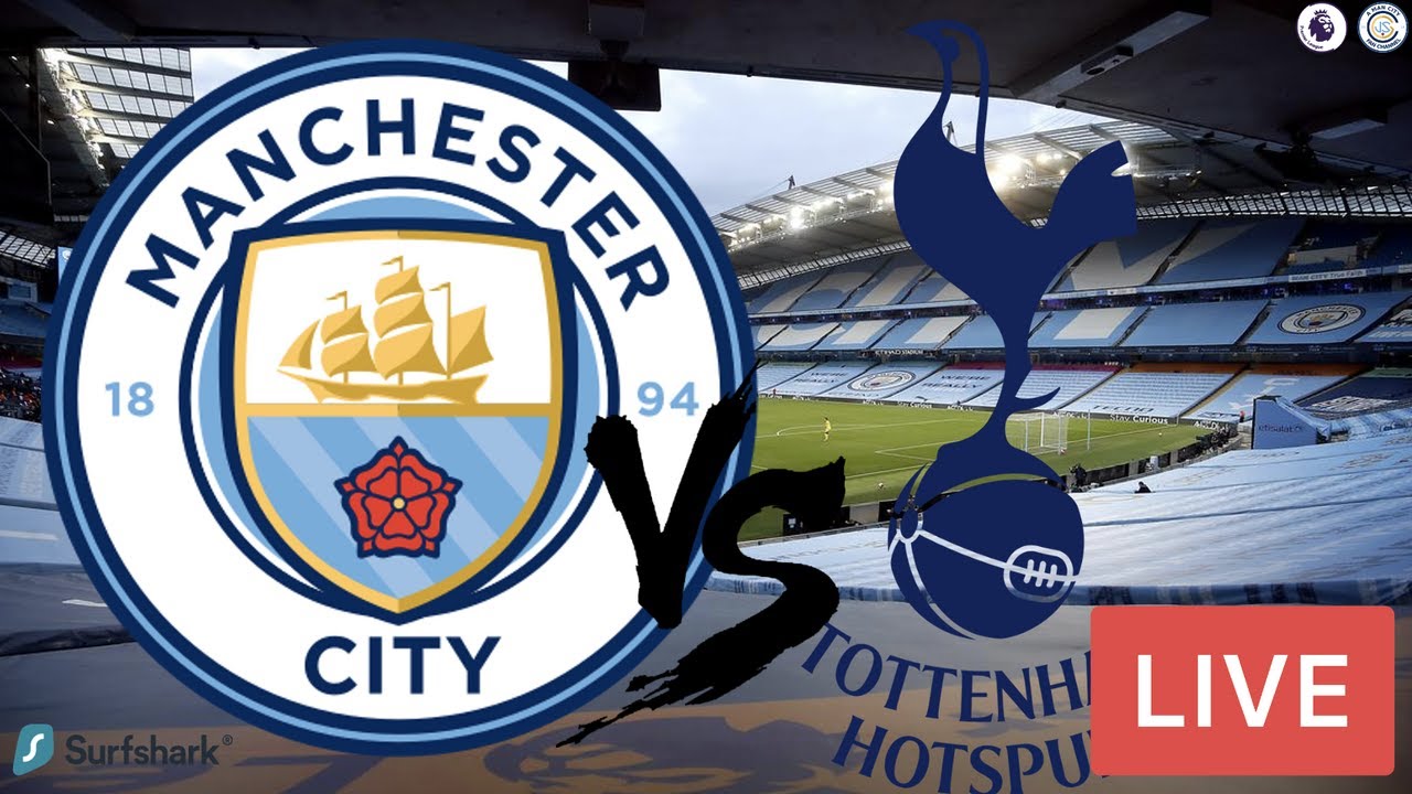 Man City 2 - 3 Spurs Live Stream | Premier League Match Watchalong ...