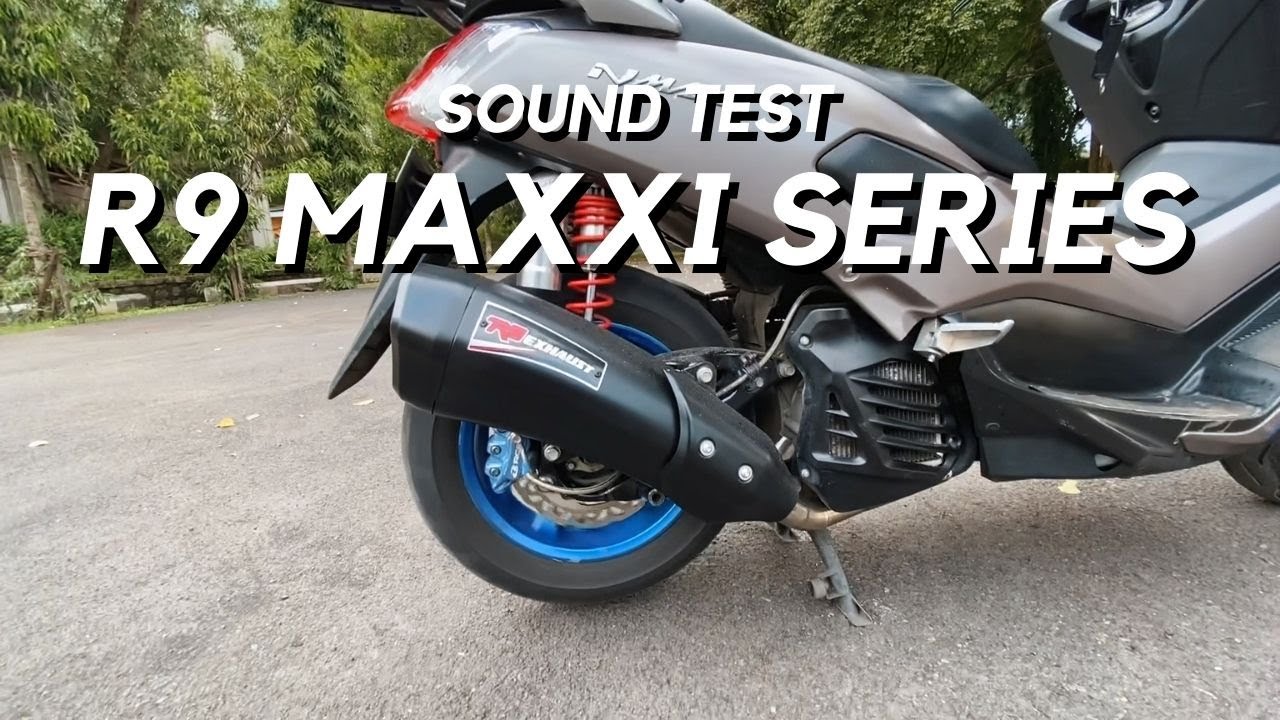 SOUND TEST R9 Maxxi Series for Yamaha NMax (OLD) | AUDIO ONLY - YouTube